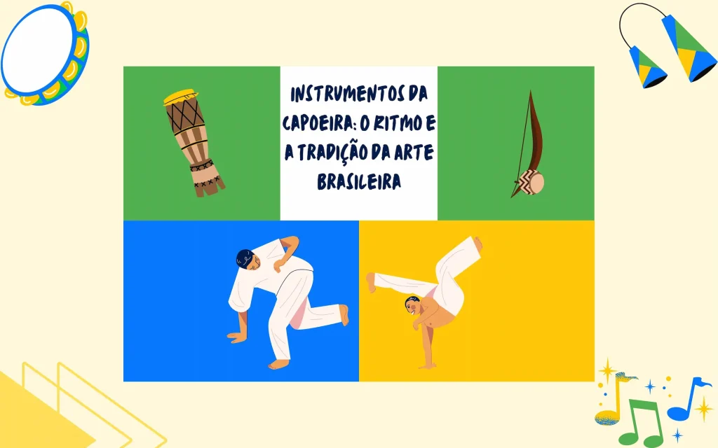 Instrumentos da Capoeira: O Ritmo e a Tradição da Arte Brasileira